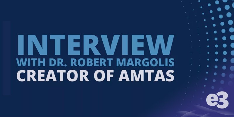 Check Out GSI’s Interview with AMTAS Creator Robert Margolis, PhD
